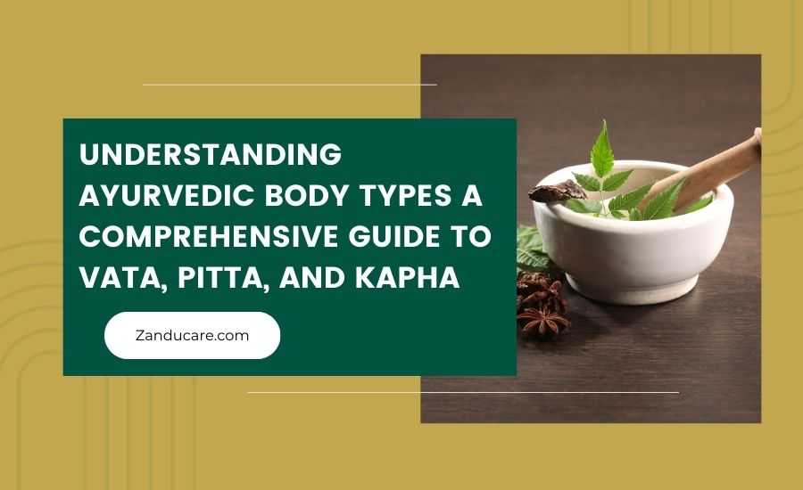Ayurvedic Body Types: Guide to Vata, Pitta, and Kapha (Tridoshas)